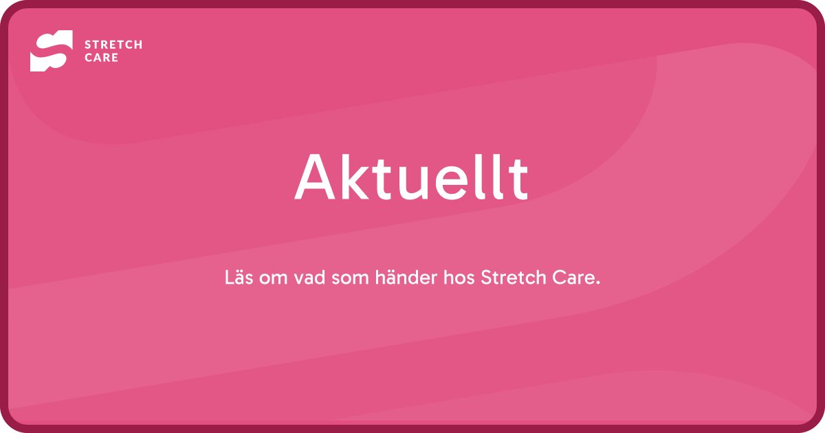 Aktuellt • Stretch Care